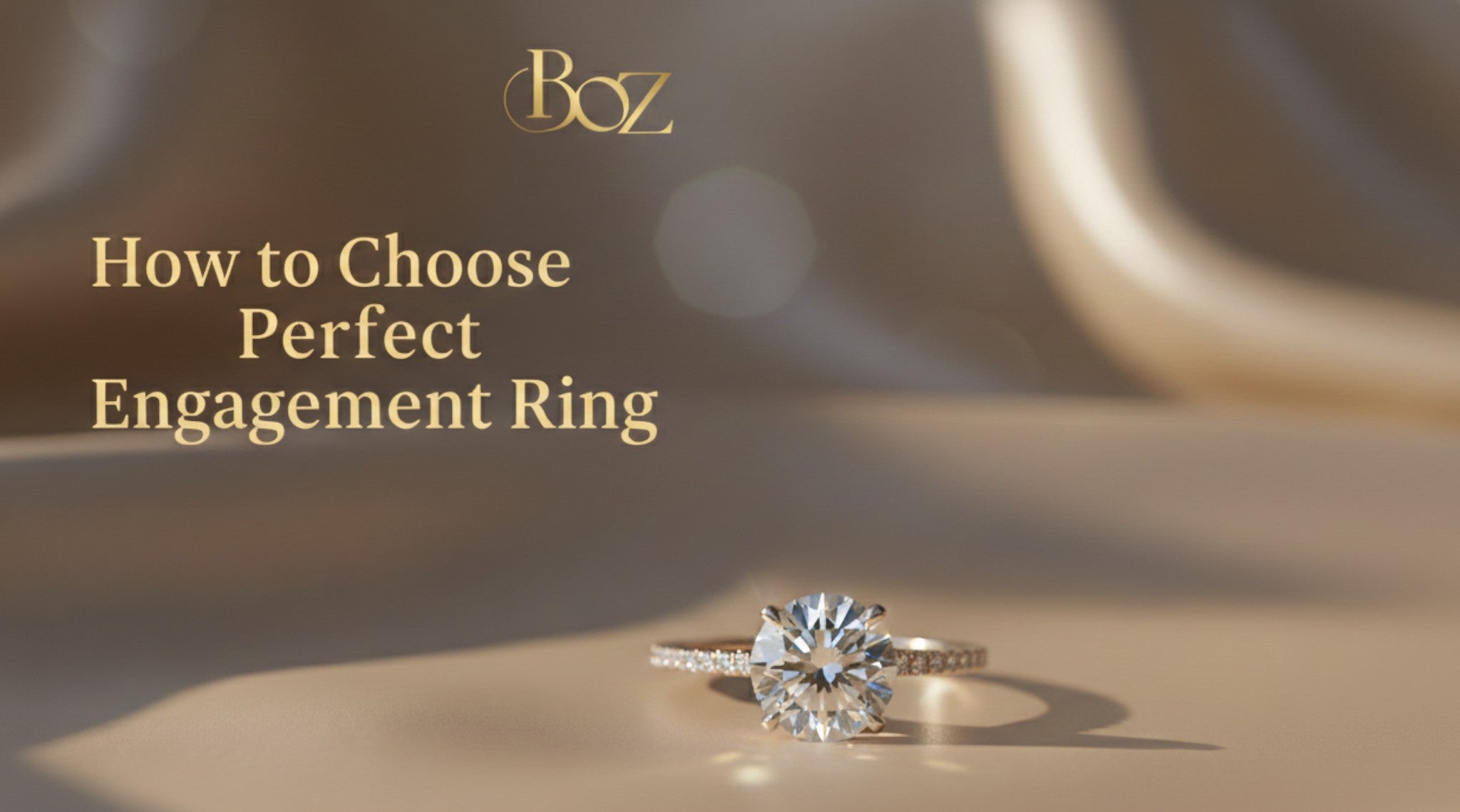 How to Choose the Perfect Engagement Ring | BOZ Jewelry Buyer’s Guide